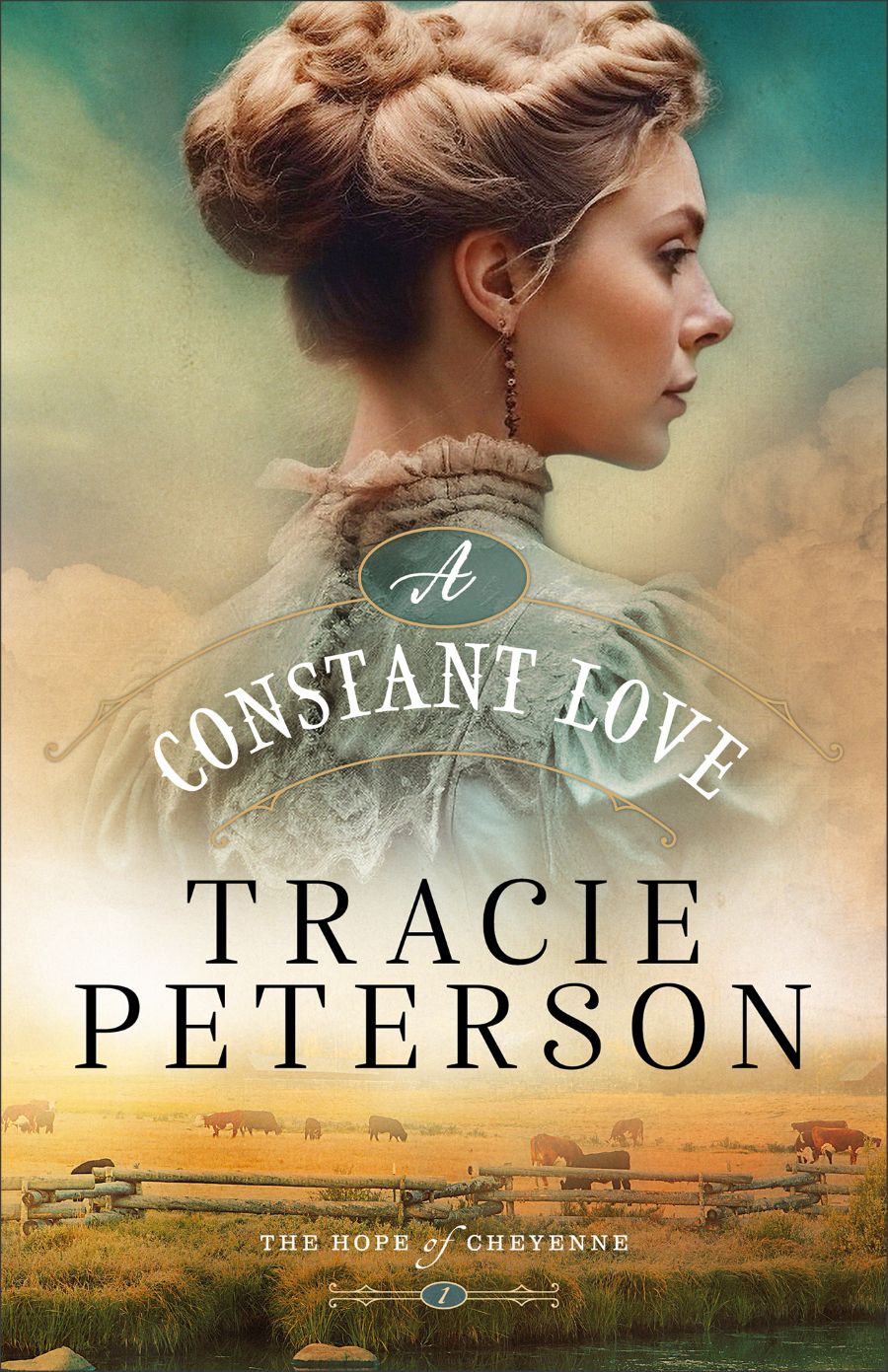 A Constant Love, The Hope of Cheyenne #1, A Christian Fiction Novel by ...